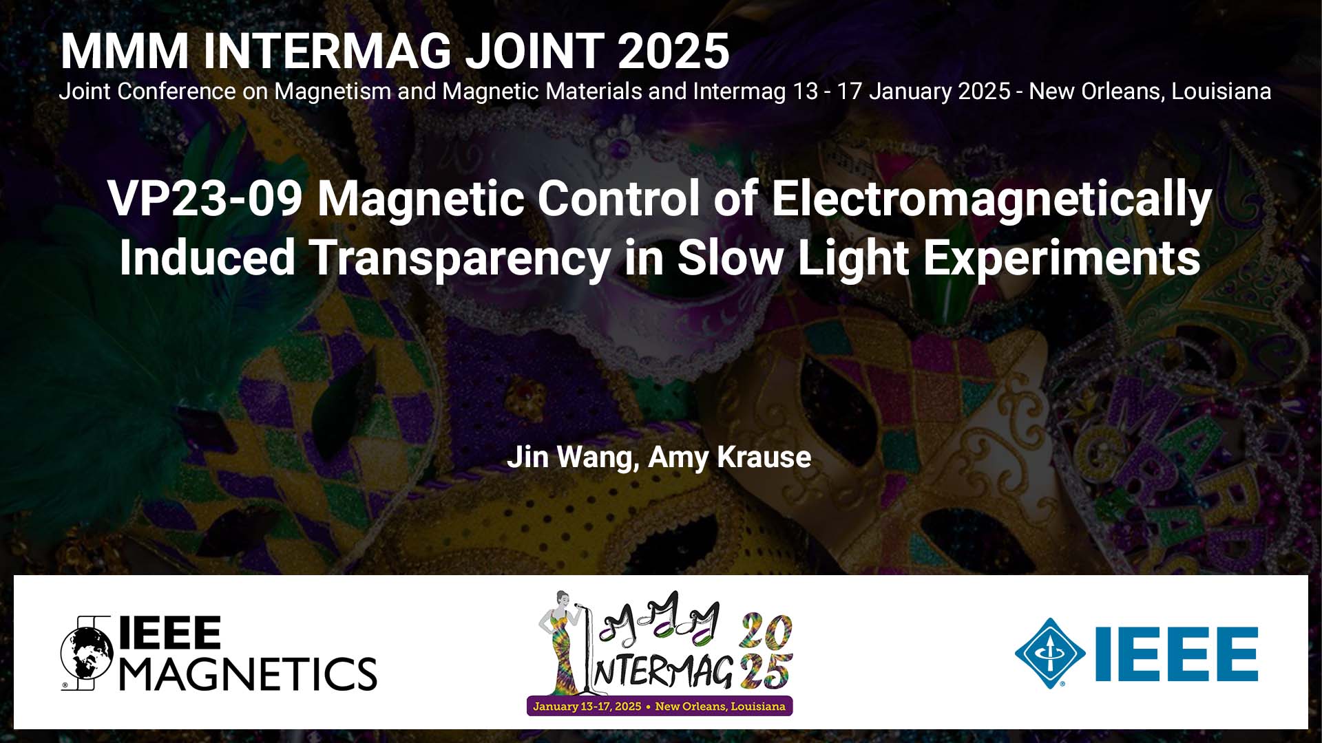 VP23-09 Magnetic Control of Electromagnetically Induced Transparency in Slow Light Experiments ...