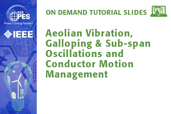 GM 22 Tutorial: Aeolian Vibration, Galloping & Sub-span Oscillations ...